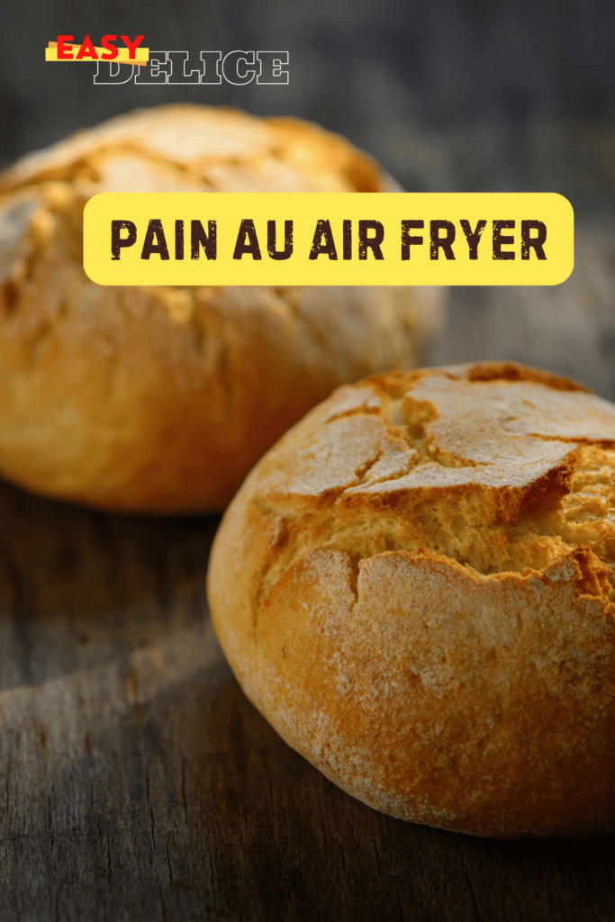 Pain au Air Fryer : Facile et rapide à réaliser - EasyDélice : Recettes ...