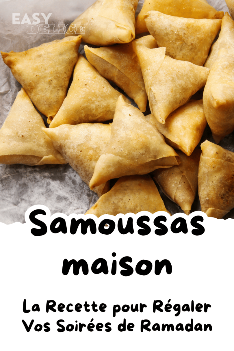 Samoussas Maison : La Recette Incontournable pour Régaler Vos Soirées ...